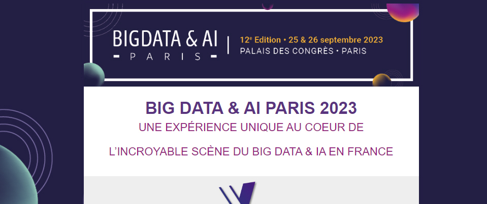 BIG DATA & AI PARIS 2023 : le salon du Big Data et de l'intelligence artificielle, les 25 et 26 ...