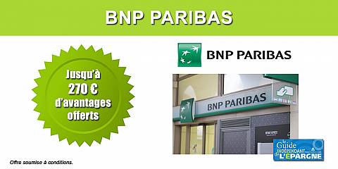 Offre de bienvenue BNP Paribas prolongée : jusqu'à 270 € d'avantages ...