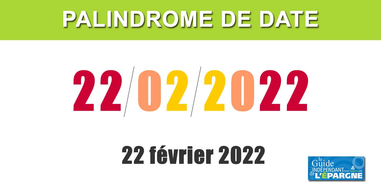 22 février 2022 (22-02-2022) : un nouveau palindrome de date ! Pour les ...