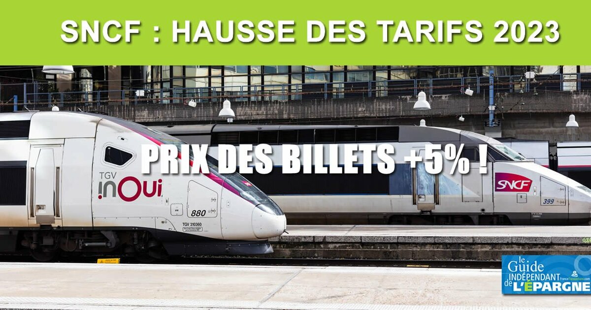SNCF : hausse moyenne des prix des billets de train de 5% dès le 10 janvier 2023, frais d ...