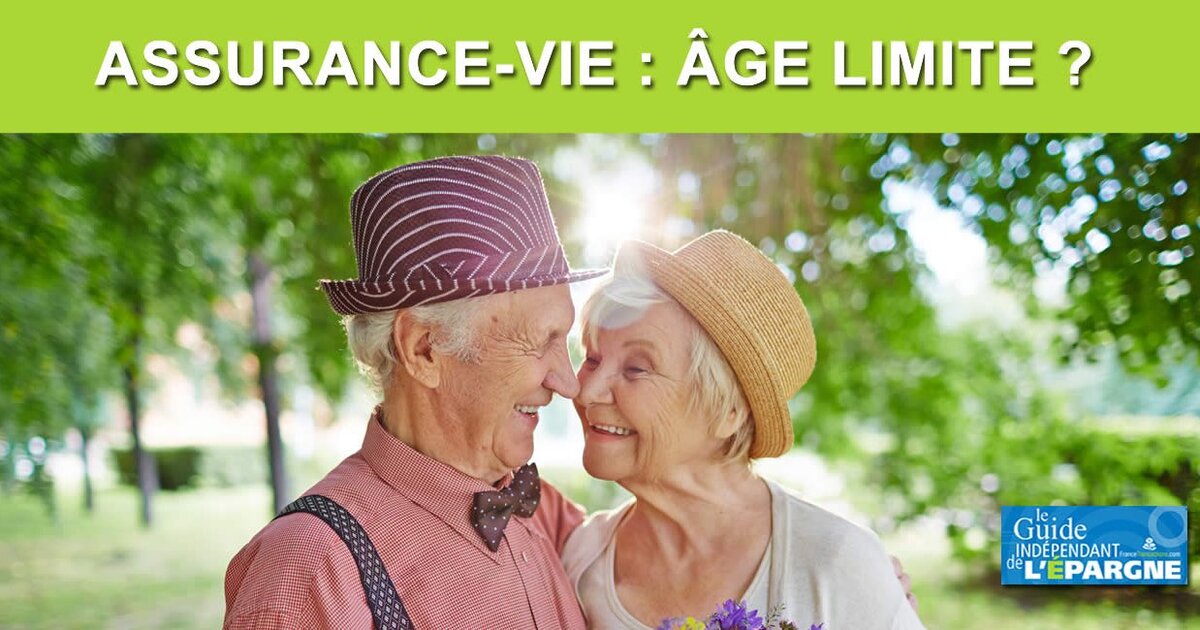 Quel est l'âge maximum pour souscrire une assurance-vie ... Quel est l'âge maximum pour souscrire une assurance-vie ...