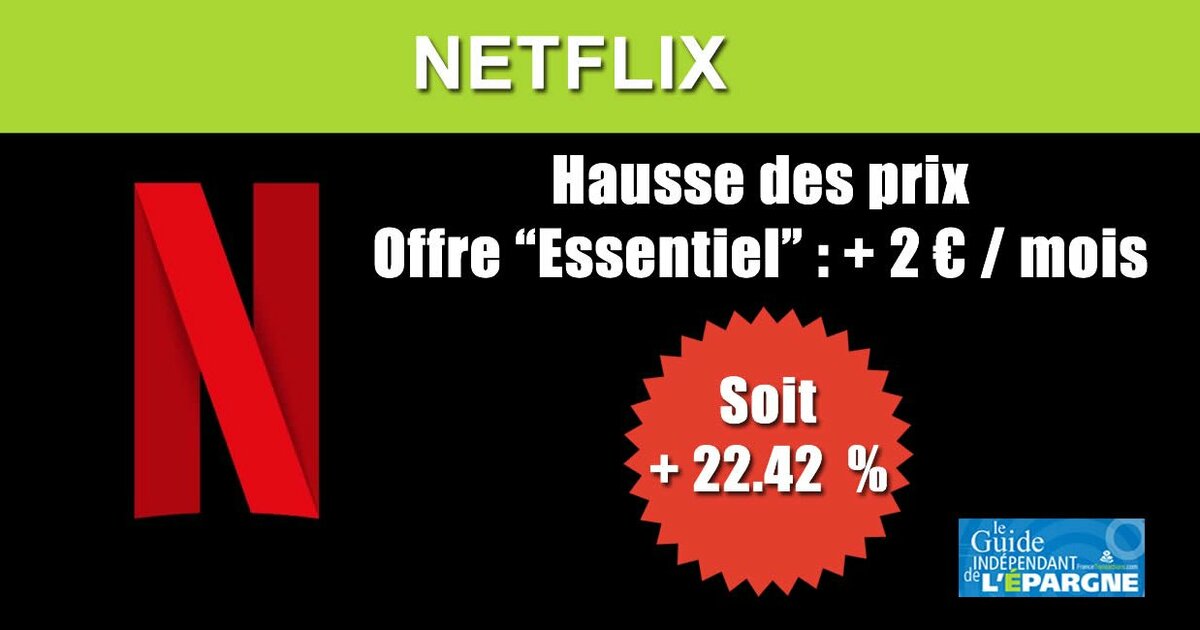 Netlfix augmente de nouveau fortement ses prix en France ...