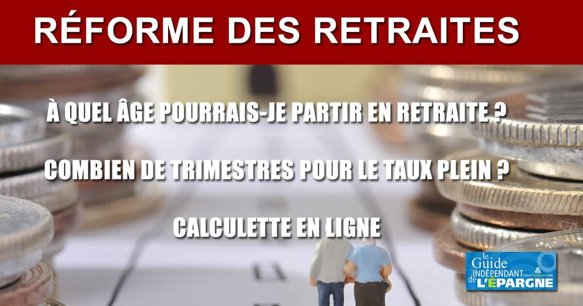 Calculette réforme des retraites 2023 : à quel âge pourrez-vous partir ...