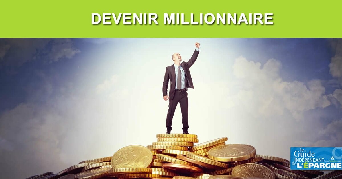 Comment devenir millionnaire en France ? - FranceTransactions.com