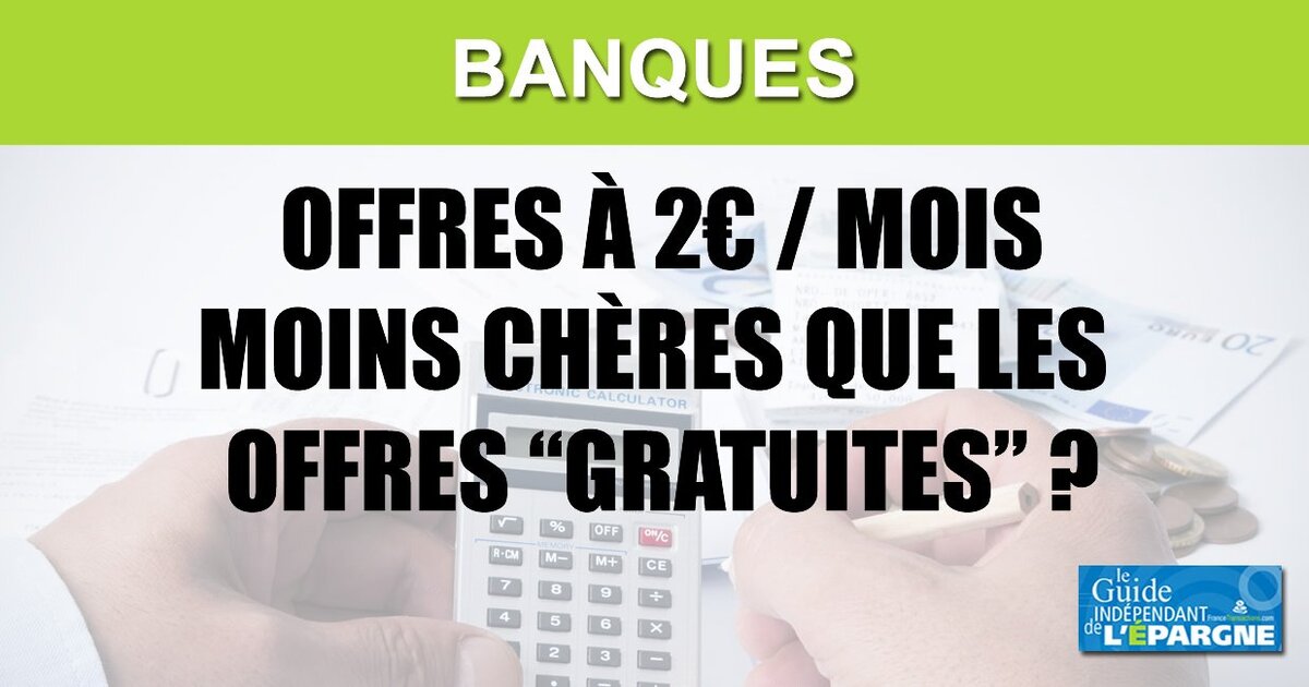 Comparatif des offres des banques à 2€ par mois - FranceTransactions.com