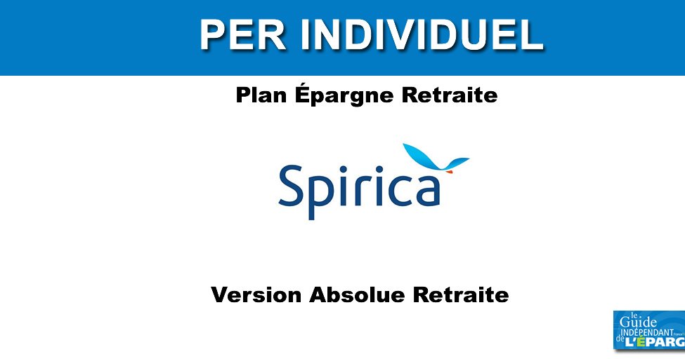 VERSION ABSOLUE RETRAITE (SPIRICA): Avis, Rendements, Frais, Bonus